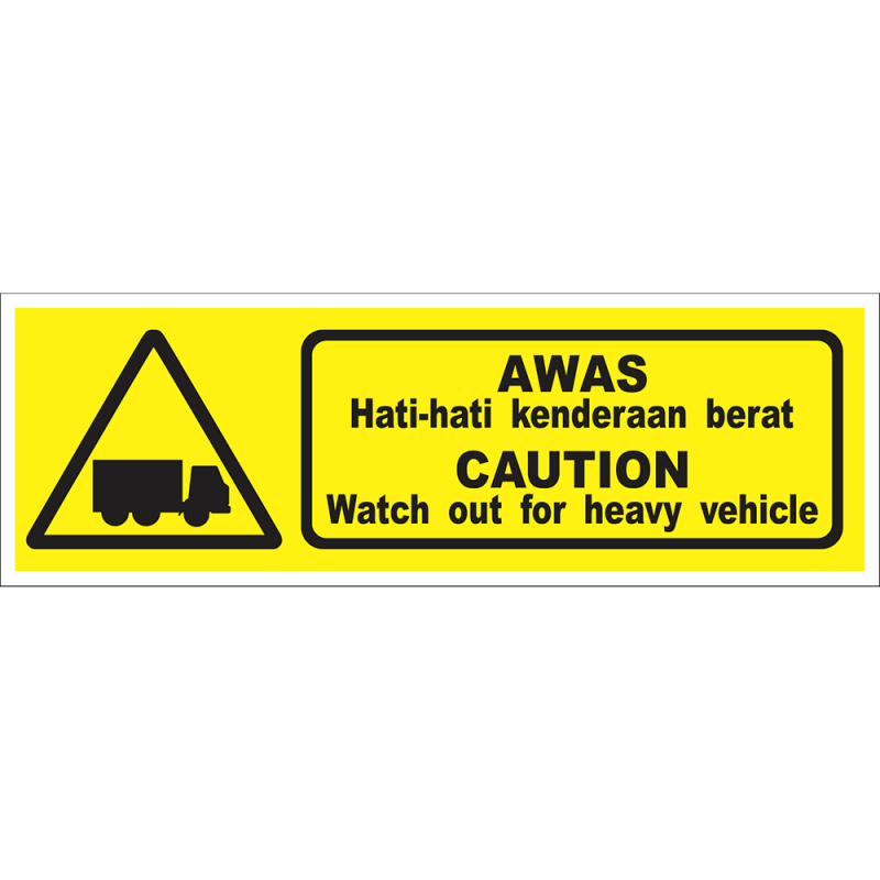 CAUTION Watch Out For Heavy Vehicle CAUTION Watch Out For Heavy Vehicle